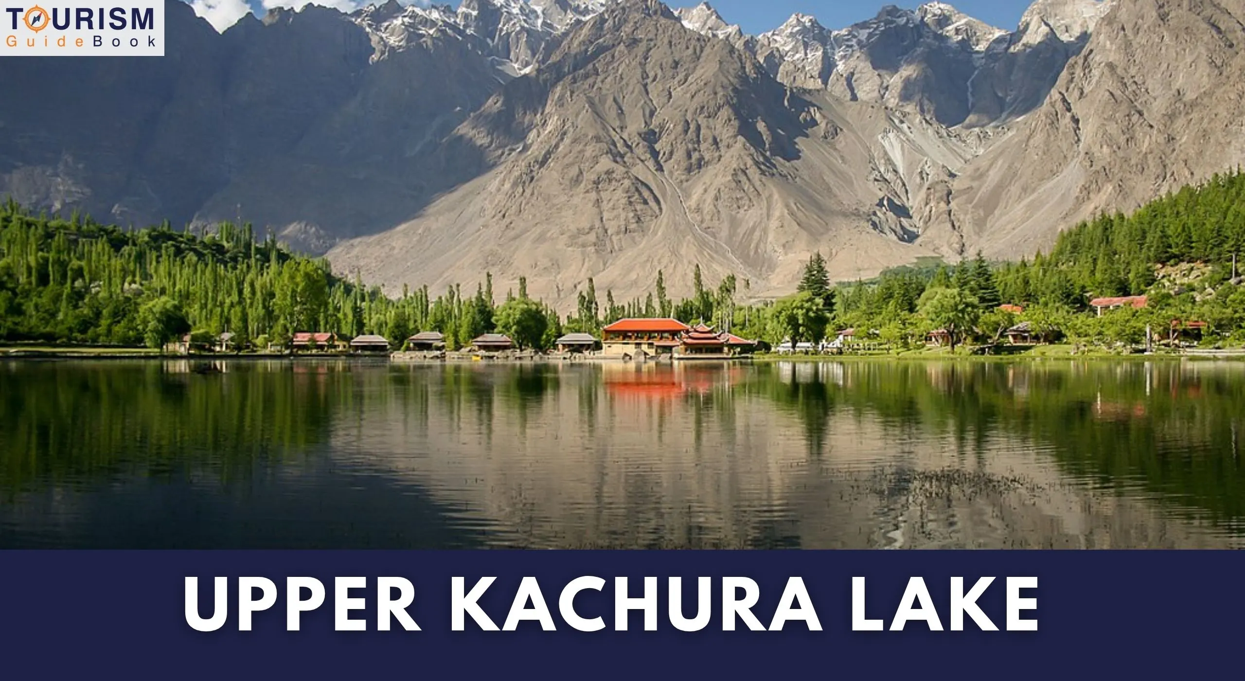 Upper Kachura Lake in Skardu- Hidden Gems of Pakistan